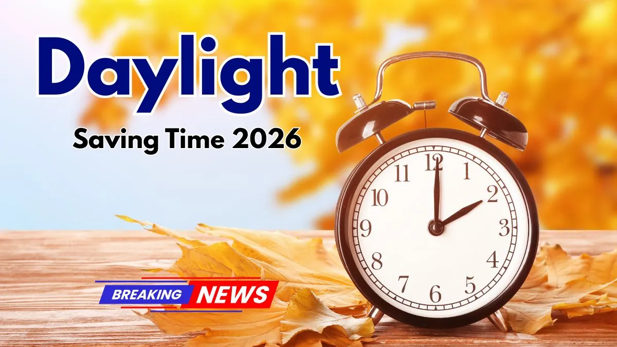 Daylight Saving Time 2026 – Here’s When Your Clocks Fall Back This Year ...